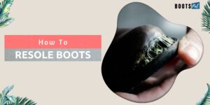 A Step-by-step Guide On How To Resole Boots And Shoes
